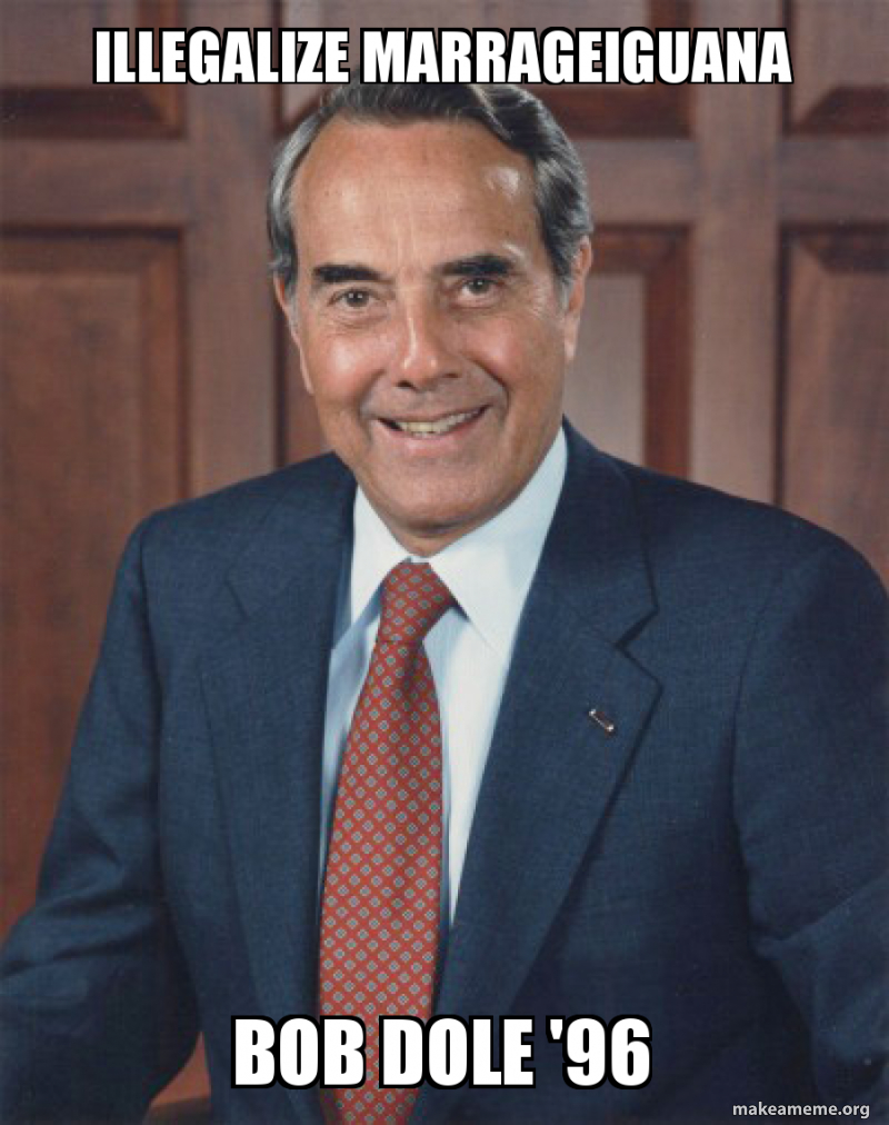 ILLEGALize Marrageiguana Bob Dole '96 Meme Generator