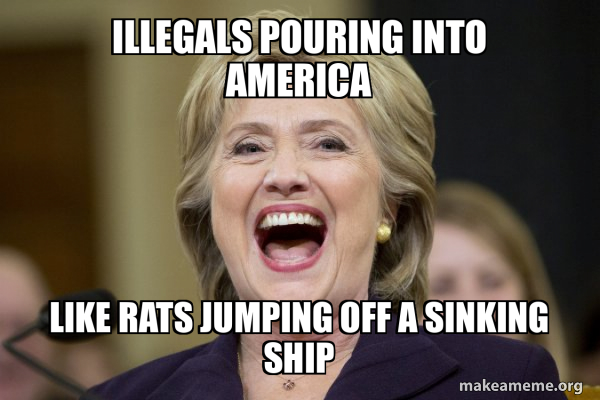 Illegals pouring into America Like rats jumping off a sinking ship ...
