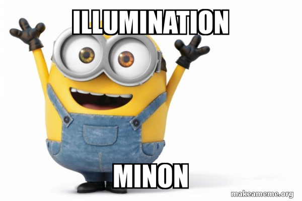 illumination minon - Happy Minion Meme Generator