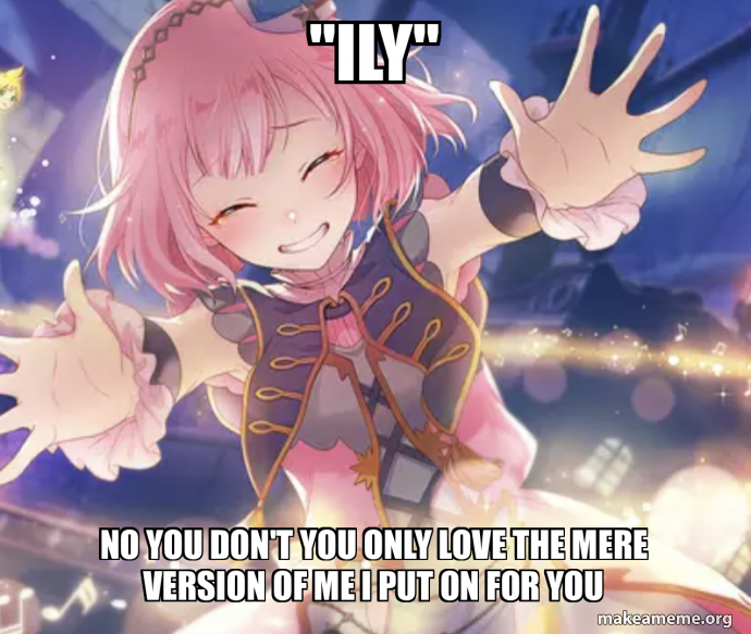 "ily" no you don't you only love the mere version of me i put on for ...