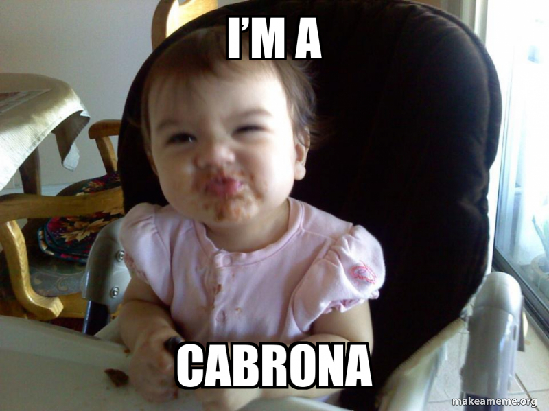 I’m a Cabrona Meme Generator