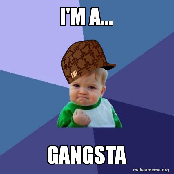 Funny Gangsta Memes