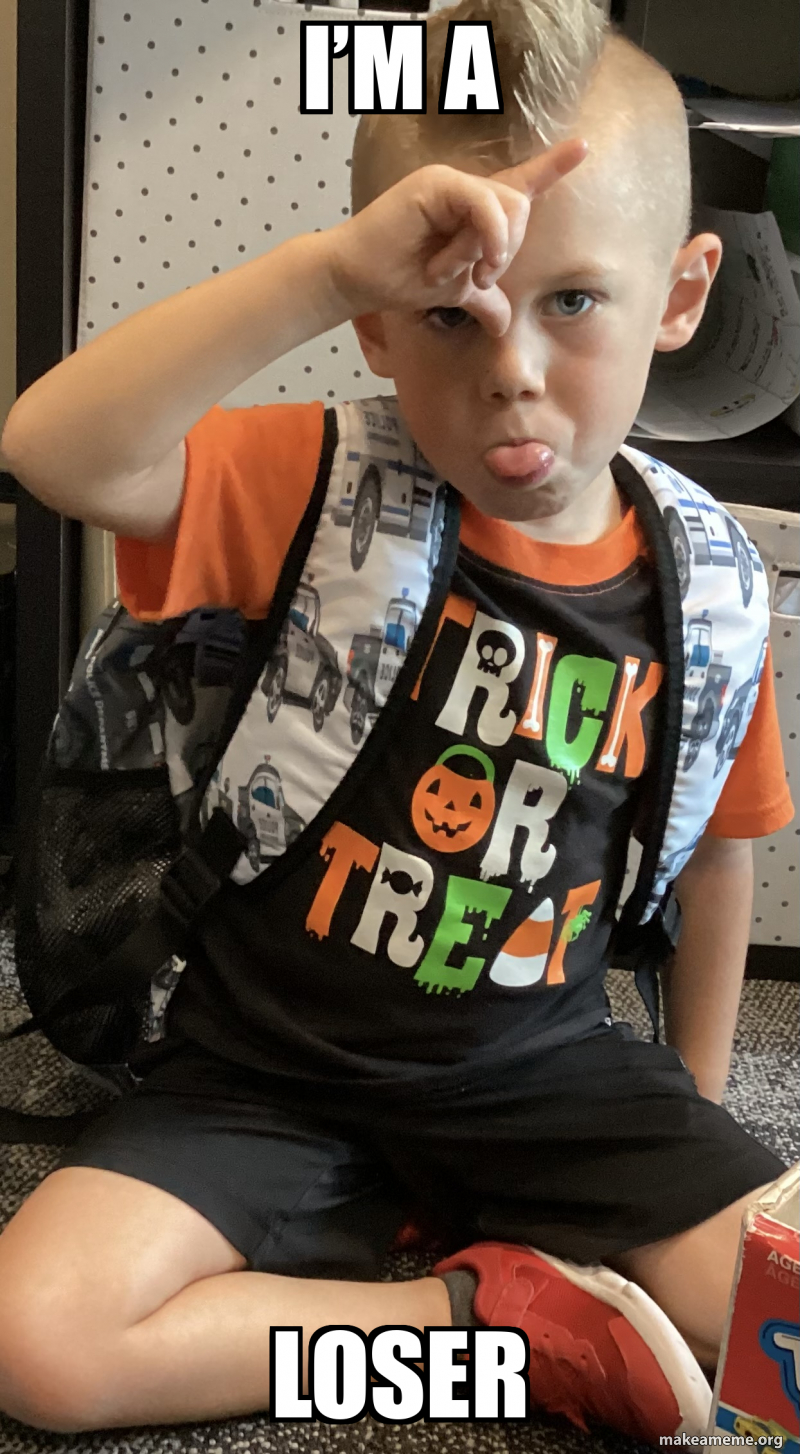 I’M A LOSER Meme Generator