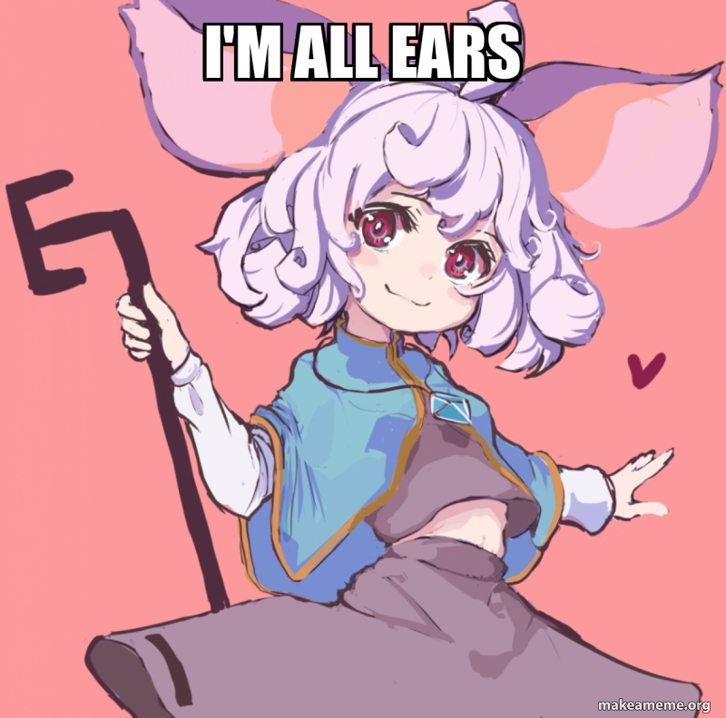I'm all ears Meme Generator
