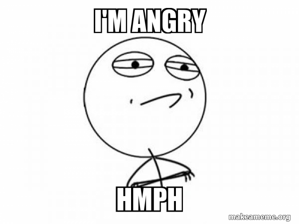 I'm angry hmph - Challenge Acccepted Meme Generator