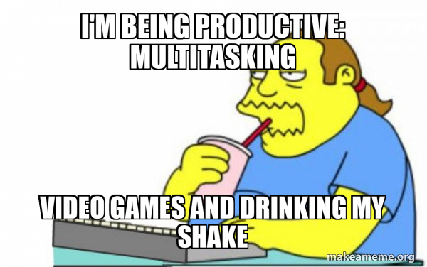 I'm being productive: multitasking Video games and drinking my shake ...