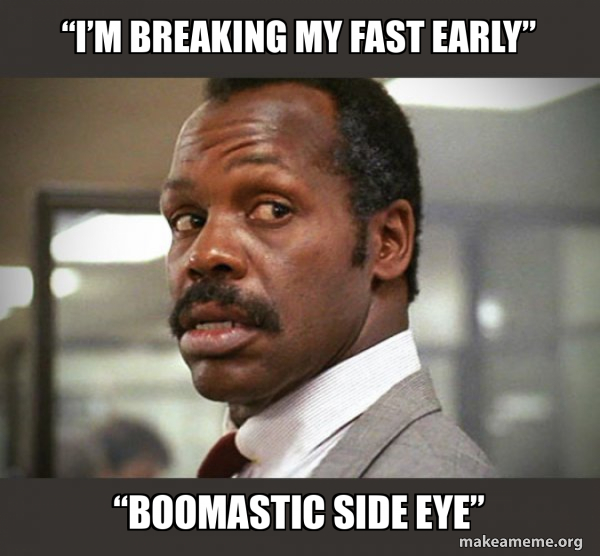 “I’m breaking my fast early” “BoOmAsTiC sIdE eYe” - Getting Too Old for ...