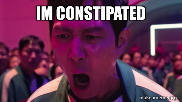 im constipated - I've Played These Games Before Meme Generator