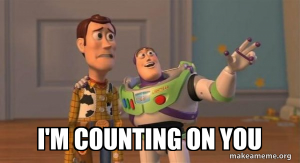 I'M COUNTING ON YOU - Buzz and Woody (Toy Story) Meme Meme Generator