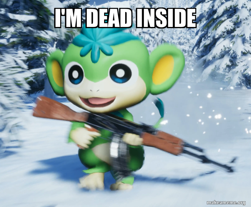 I'm dead inside Meme Generator