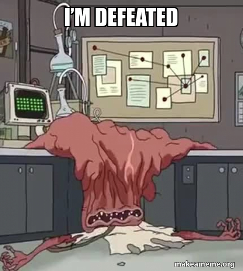 I’m defeatEd Meme Generator