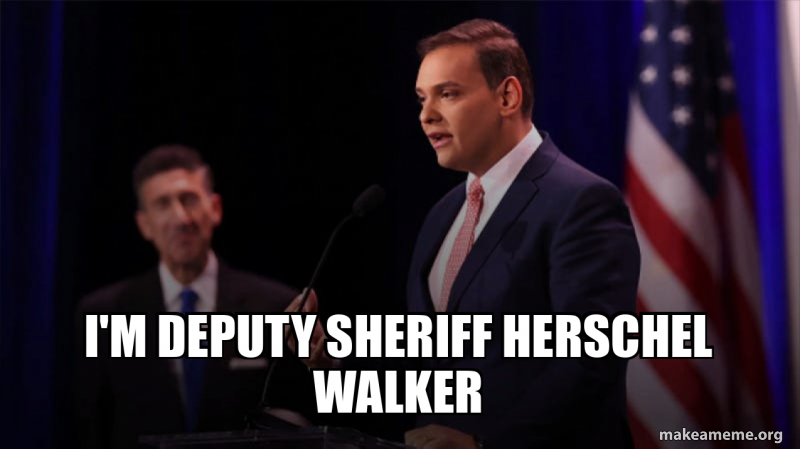 i'm deputy sheriff herschel walker Meme Generator