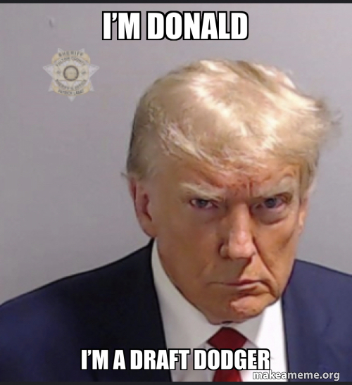 I’m Donald I’m a draft dodger Meme Generator