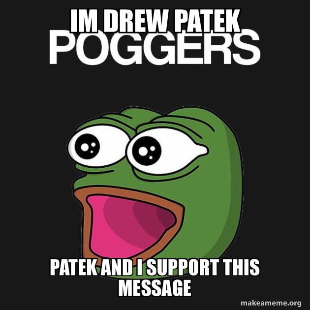Im Drew Patek patek And I support this message Meme Generator