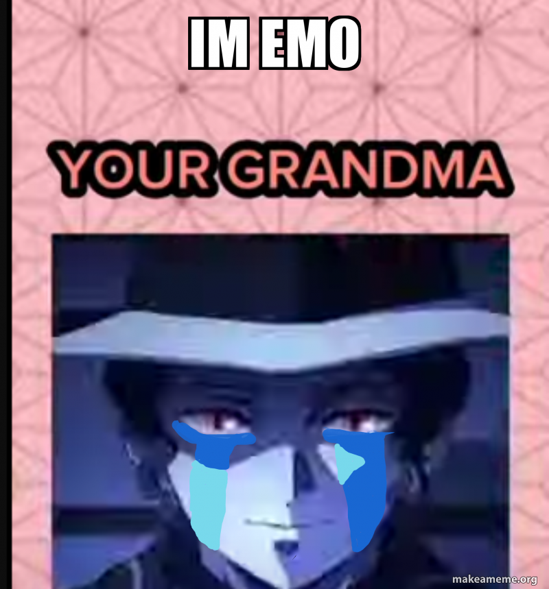 im emo Meme Generator