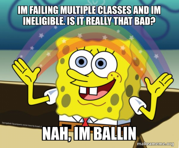 Im failing multiple classes and Im ineligible. Is it really that bad ...