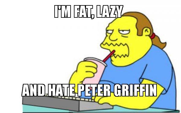 I'm Fat, Lazy And hate Peter griffin - Worst Apocalypse Ever Meme Generator