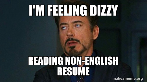 I'm feeling dizzy Reading Non-English Resume - Tony Stark Eye Roll Meme ...