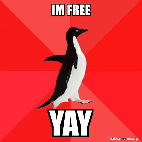 im free yay - Socially Awesome Penguin Meme Generator