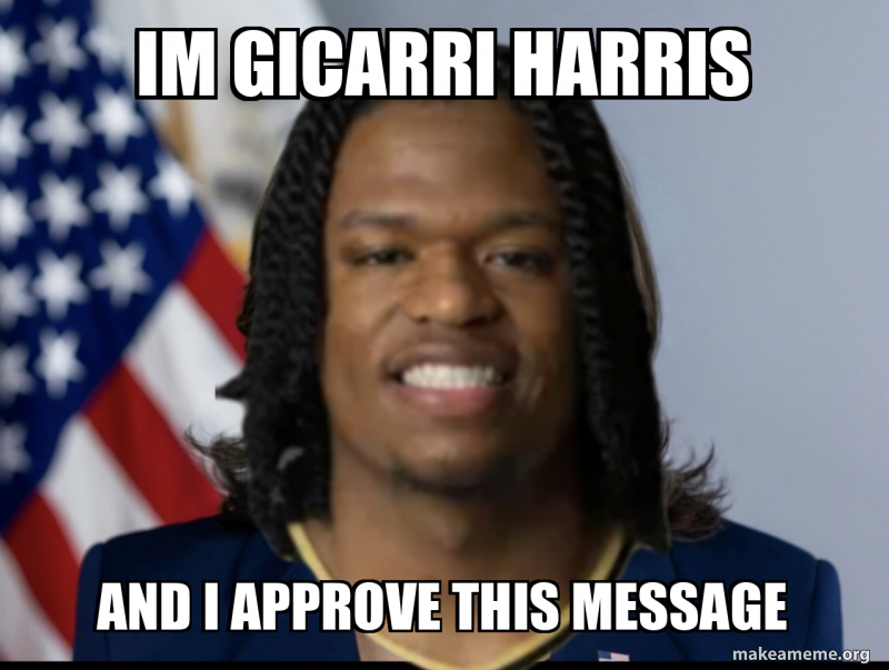 Im gicarri Harris And i approve this message Meme Generator
