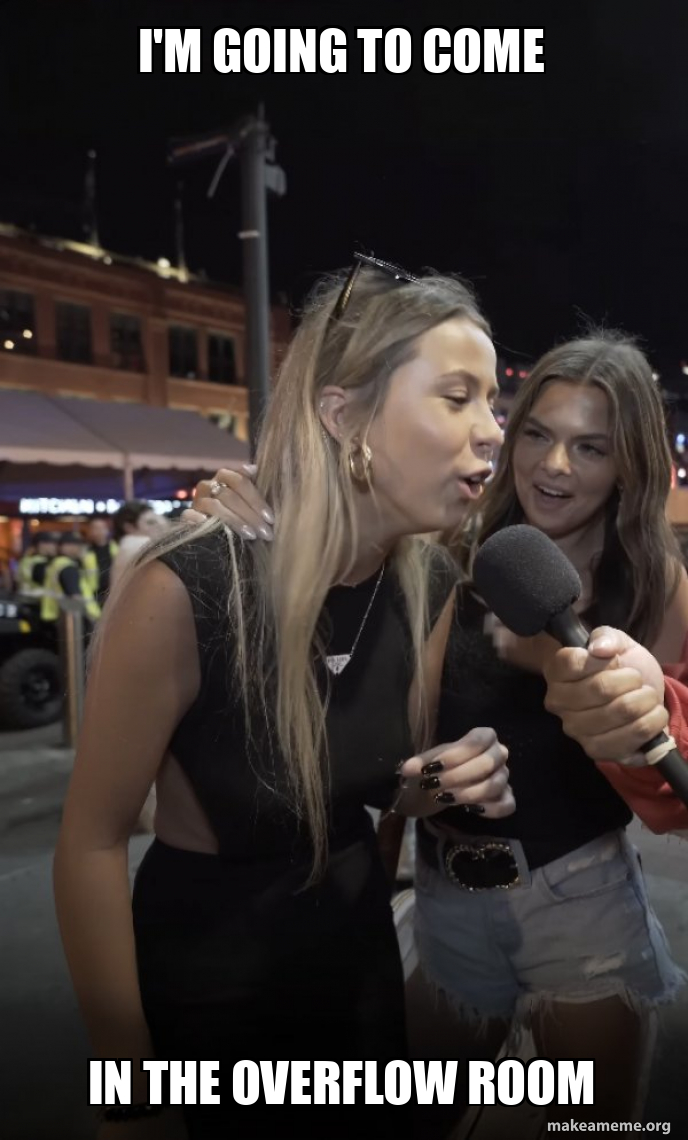 I'M GOING TO COME IN THE OVERFLOW ROOM - Hawk Tuah Meme Generator