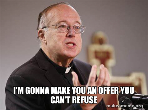 i'm gonna make you an offer you can't refuse Meme Generator