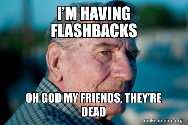 Iâ€™m having flashbacks Oh god my friends, theyâ€™re dead - Marriage ...