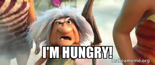 I'm Hungry! Meme Generator