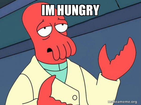 im hungry - Tricky Zoidberg Meme Generator