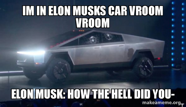 IM IN ELON MUSKS CAR VROOM VROOM Elon Musk: How the hell did you ...
