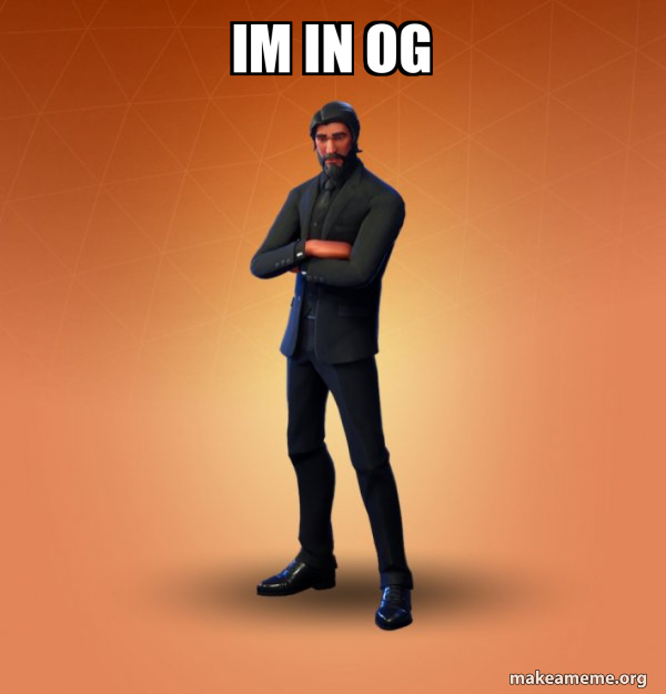 im in og - Fortnite The Reaper Meme Generator