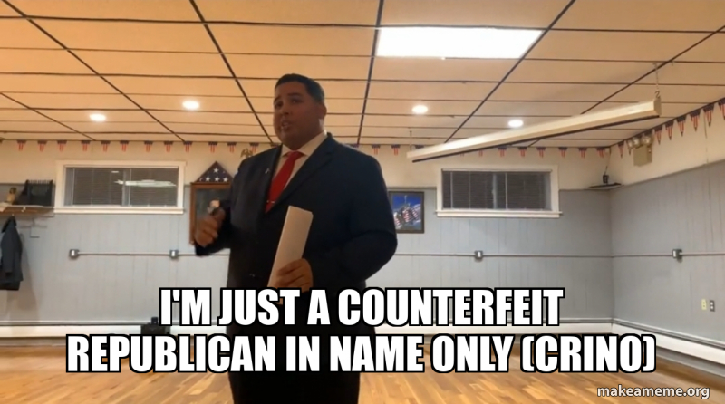 I'm just a counterfeit republican in name only (CRINO) Meme Generator
