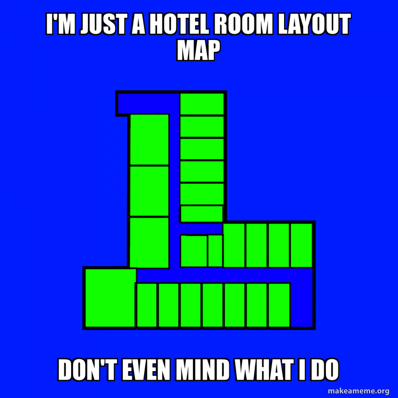 I'm Just A Hotel Room Layout Map Don't Even Mind What I Do - Hotel Room ...