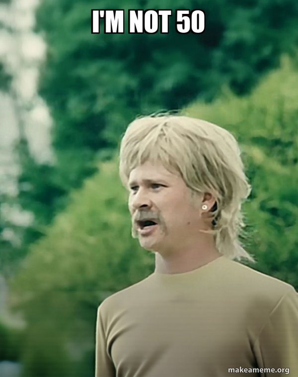 I'm not 50 - Blink 182 WTF Meme Generator