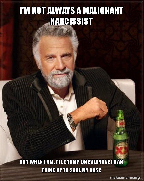 I'm Not Always a Malignant Narcissist But When I am, I'll Stomp on ...