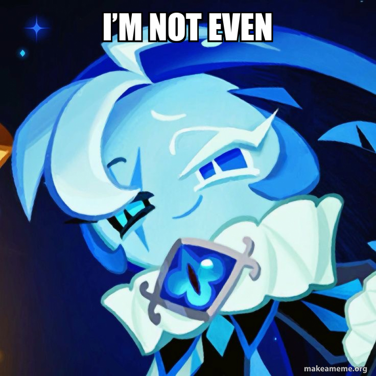 I’m not even Meme Generator