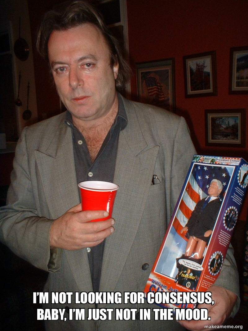 Iâ€™m not looking for consensus, baby, Iâ€™m just not in the mood. Meme ...