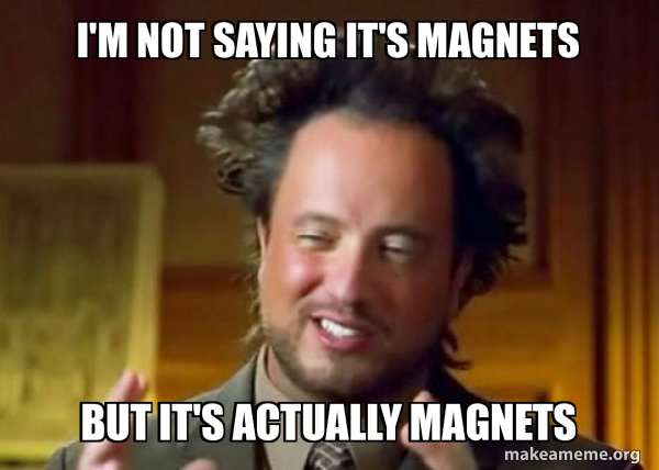 I'm not saying it's magnets but it's actually magnets - Ancient Aliens ...