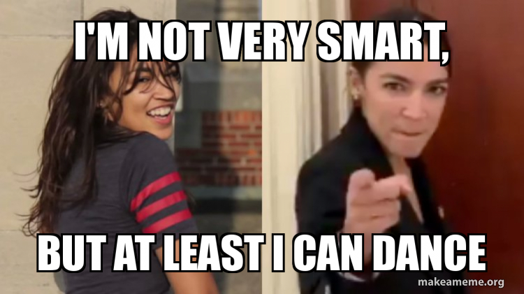 I'm not very smart, but at least I can dance Meme Generator