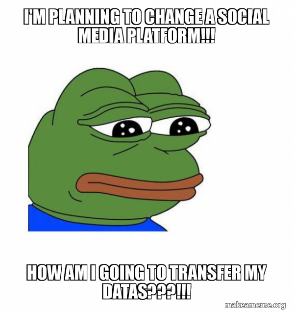 I'm planning to change a social media platform!!! How am I going to ...