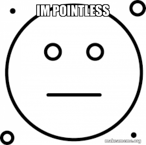 Im Pointless Meme Generator