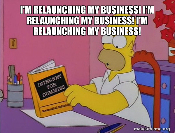 I'm relaunching my business! I'm relaunching my business! I'm ...