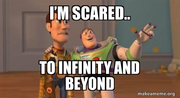 I’m scared.. To infinity and beyond - Buzz and Woody (Toy Story) Meme ...