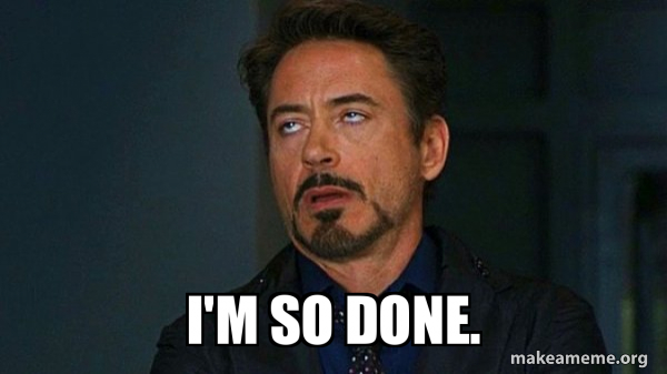 I Am So Done Meme Corporate Memes Im So Done With This Week | TikTok