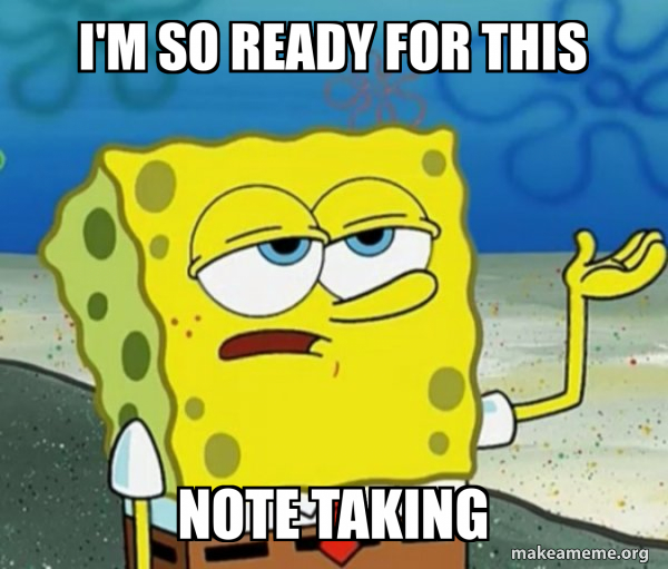 I'm so ready for this NOTE TAKING - Tough Spongebob (I'll have you know ...