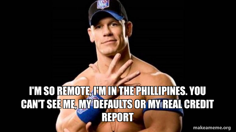 i'm so remote, i'm in the phillipines. You can't see me, my defaults or ...