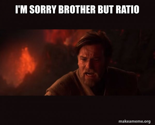 I'M SORRY BROTHER BUT RATIO - Obi-Wan Kenobi - You Were The Chosen One ...