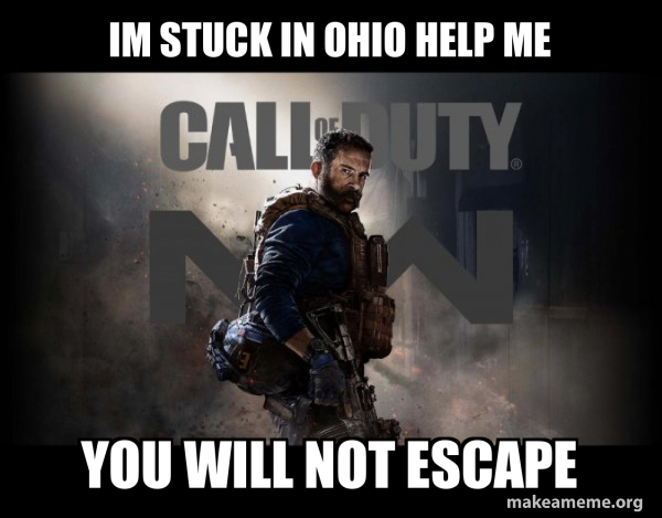 im stuck in ohio help me YOU WILL NOT ESCAPE - Call of Duty (COD ...