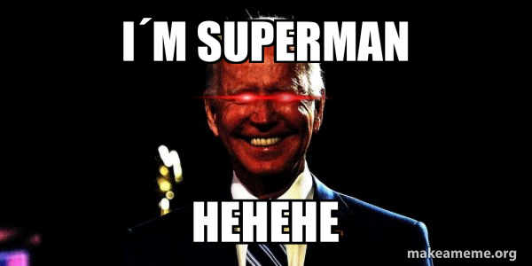 i´m superman hehehe - Dark Brandon Meme Generator