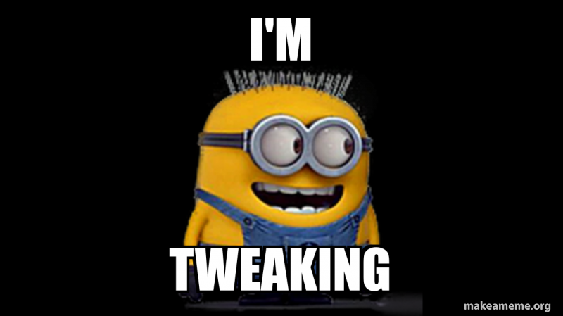 I'm Tweaking Meme Generator